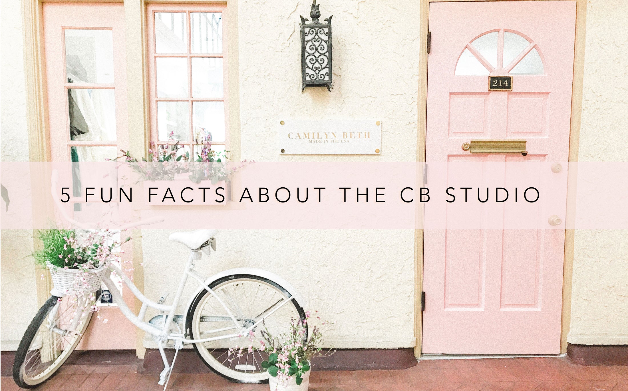 5 Fun Facts about the CB Studio. – Camilyn Beth